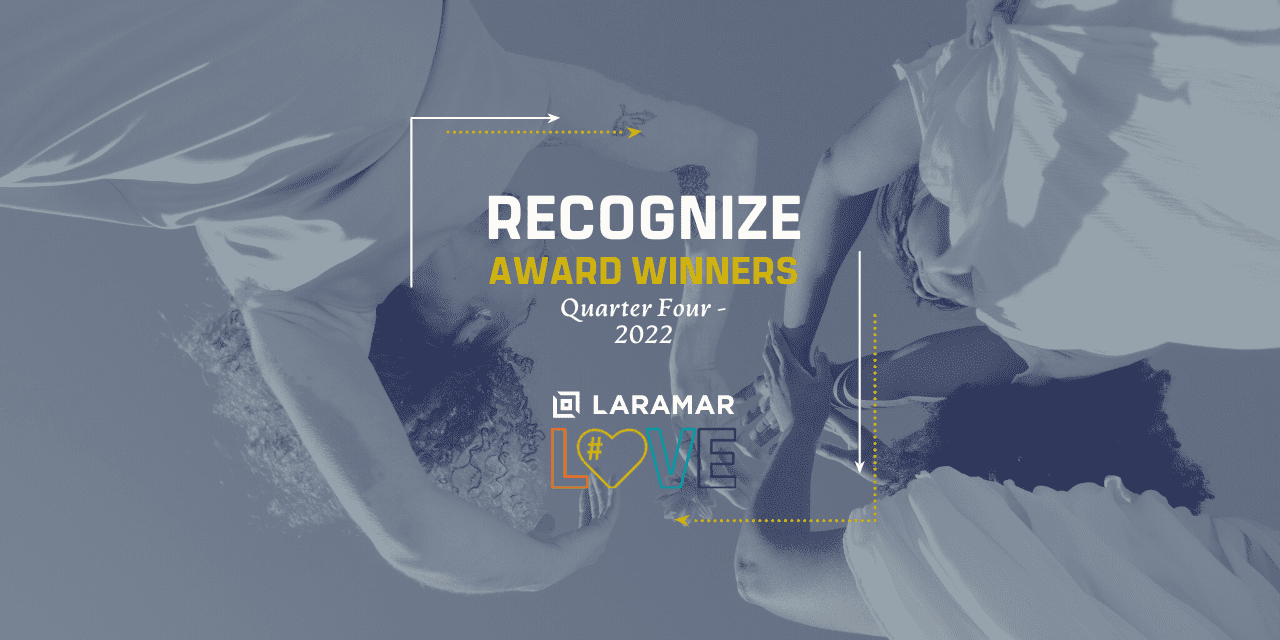 Laramar Love Winners | Laramar | Q4 2022 Recognize Award